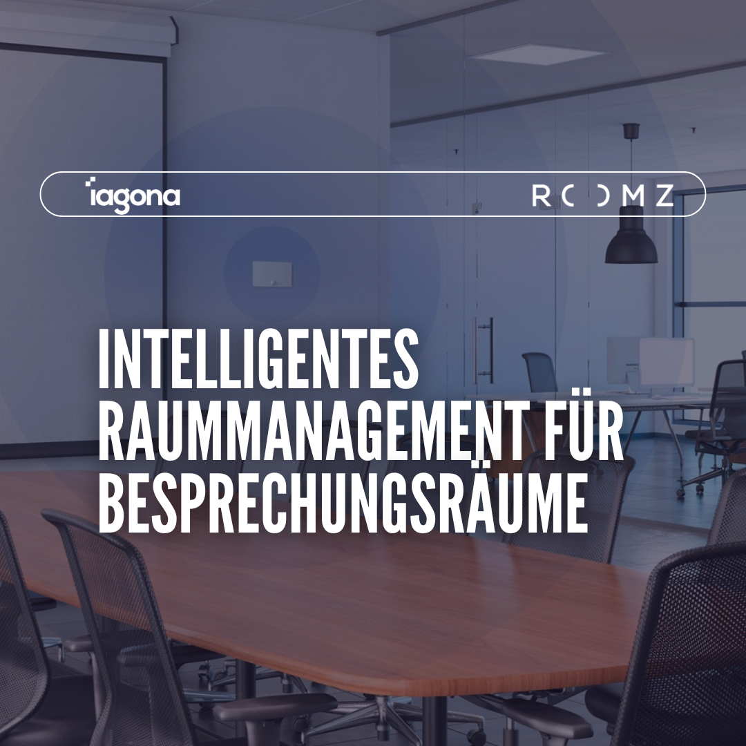 ROOMZ & Iagona: Besprechungsräume und Flächen effizient nutzen